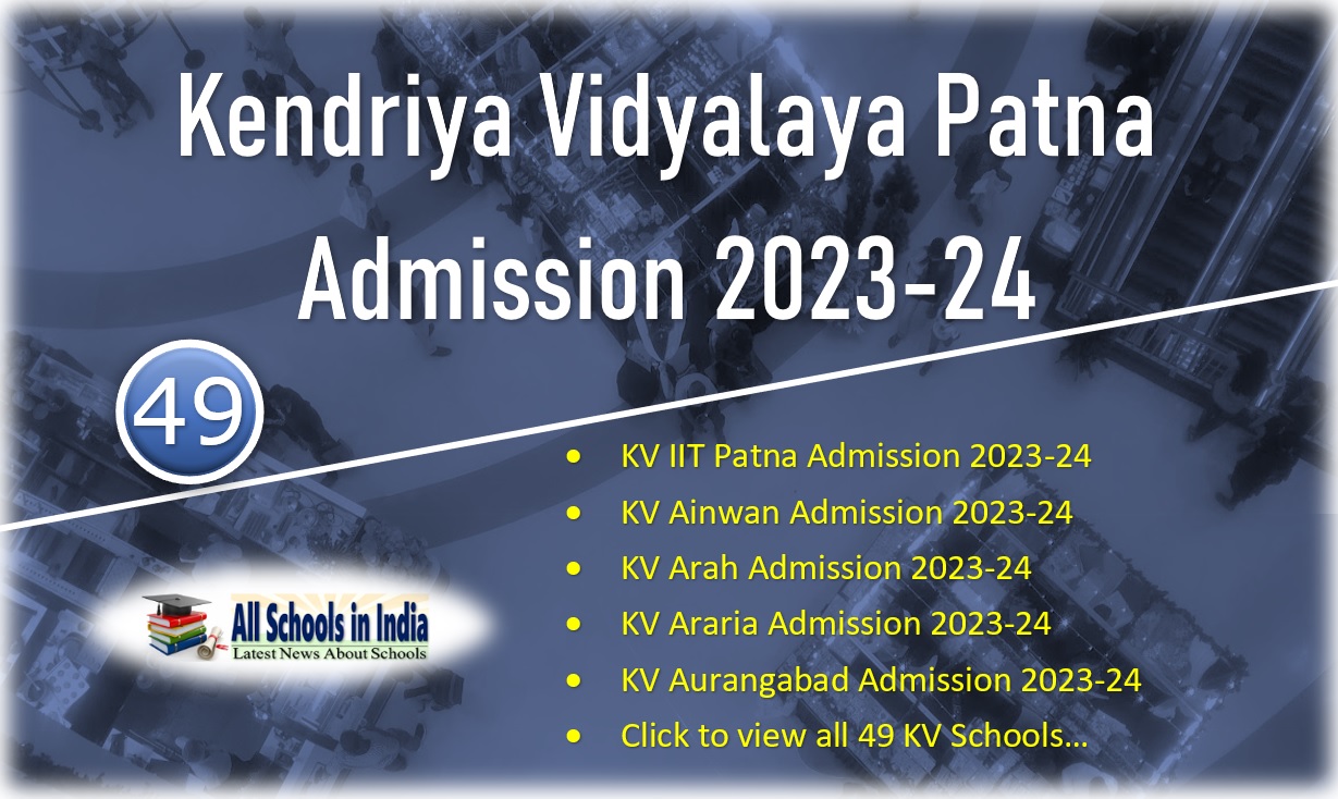 Kendriya Vidyalaya Patna Class 1 Admission 2023-24 | Bihar KV School ...